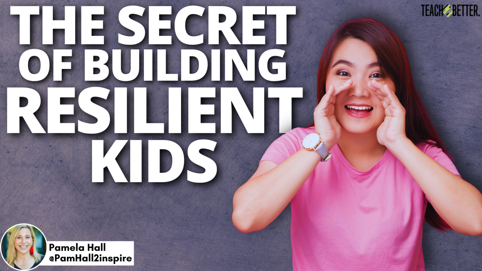 The Secret of Building Resilient Kids: Growth Mindset - Teach Better
