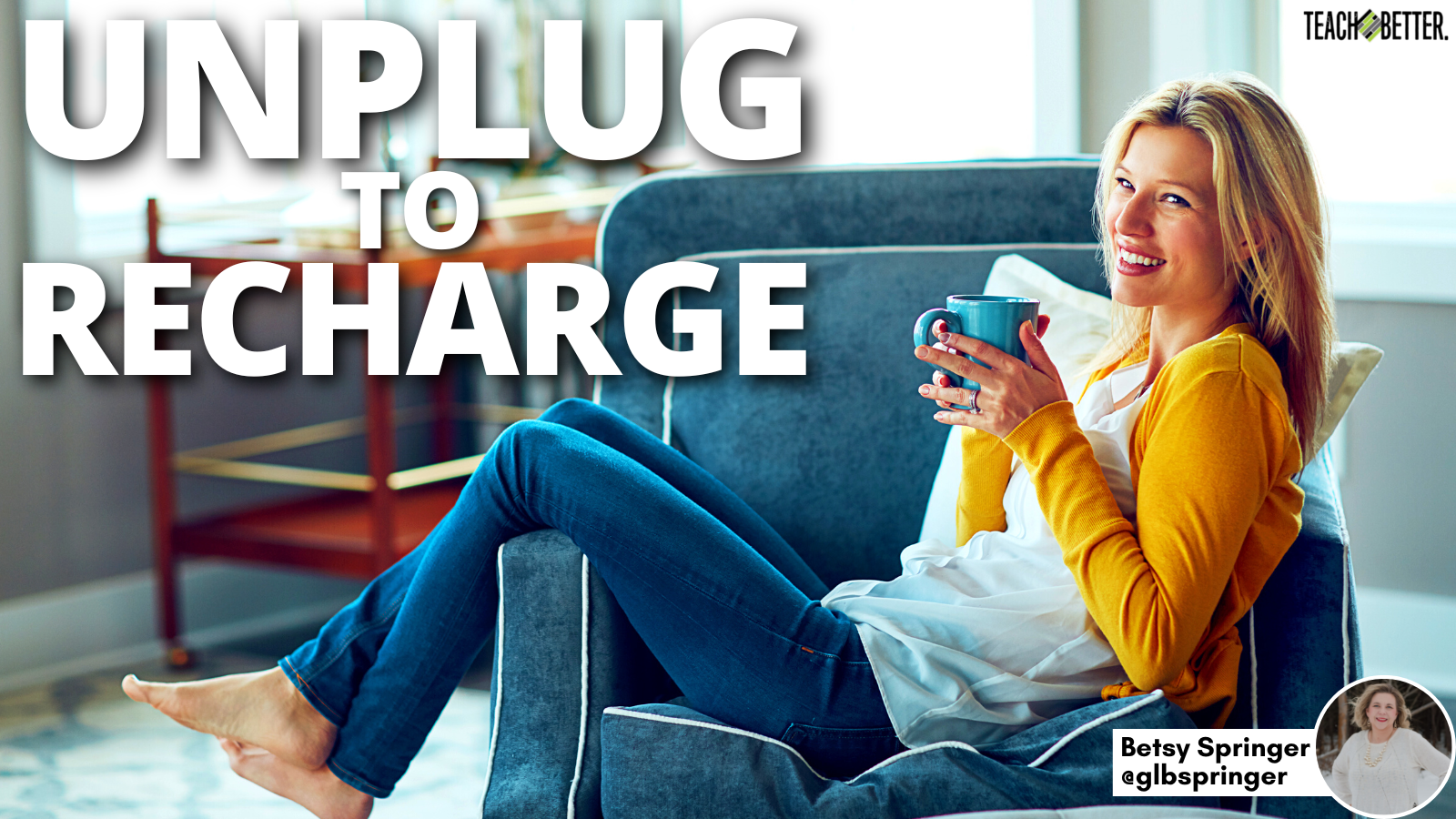 Unplug to Recharge - Teach Better