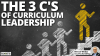 The 3 C’s of Curriculum Leadership - Teach Better