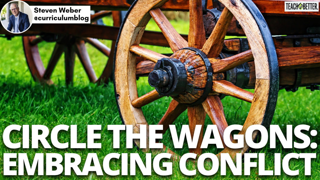 Circle The Wagons: Embracing Conflict - Teach Better