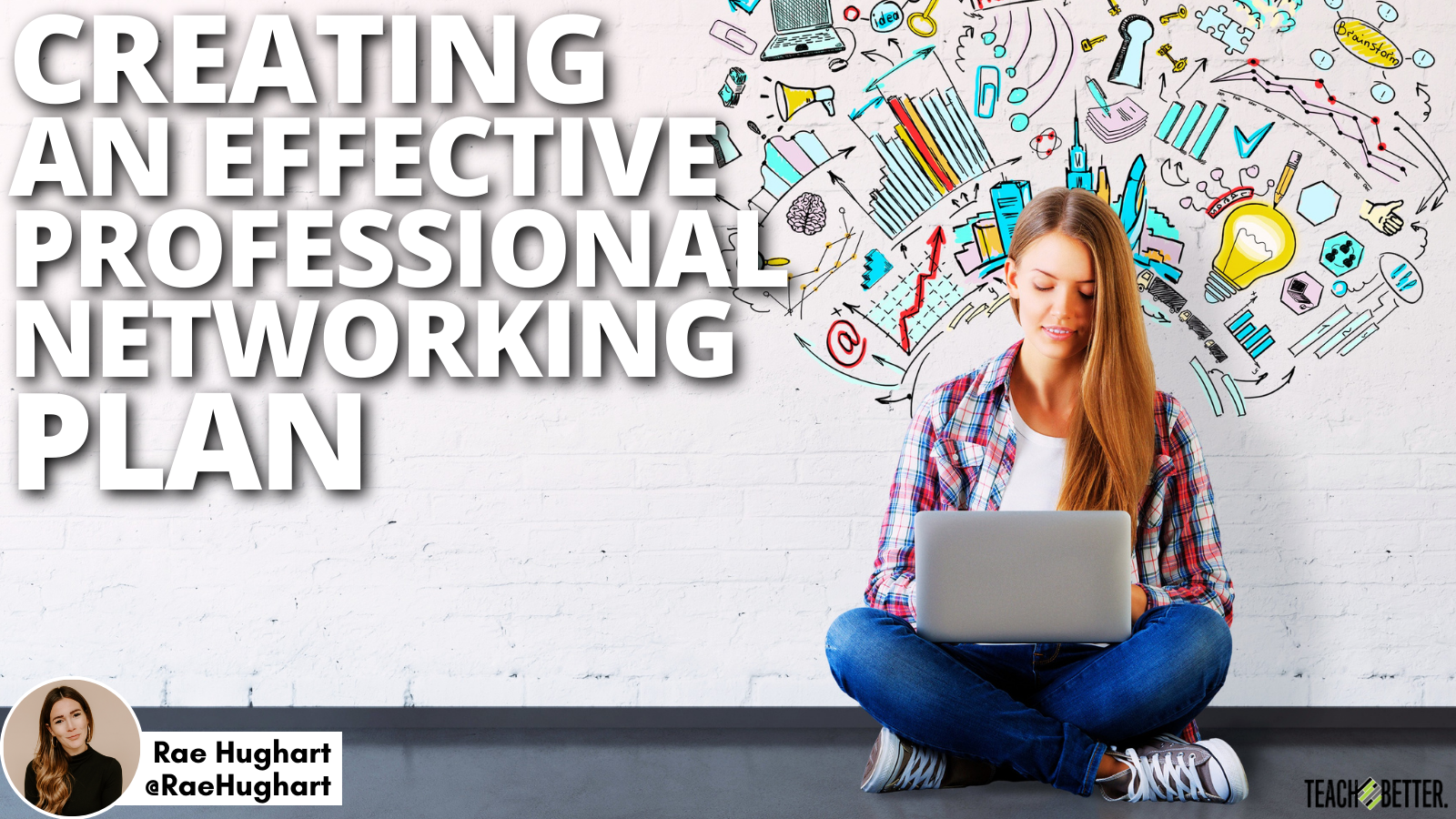 Creating an Effective Professional Networking Plan - Teach Better