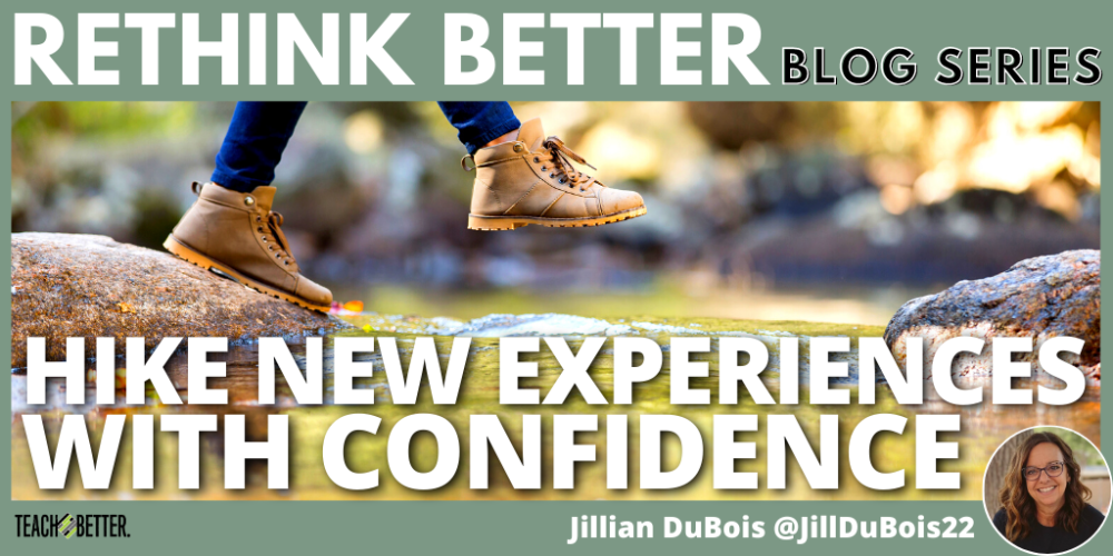 Hike New Experiences with Confidence - Teach Better