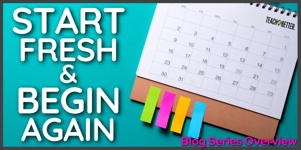 Start Fresh and Begin Again Blog Series - Teach Better