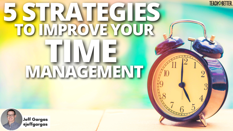5 Strategies to Improve Your Time Management - Teach Better