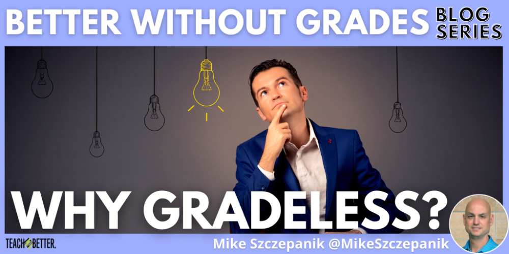 Why Gradeless? Breaking Free From Grades - Teach Better