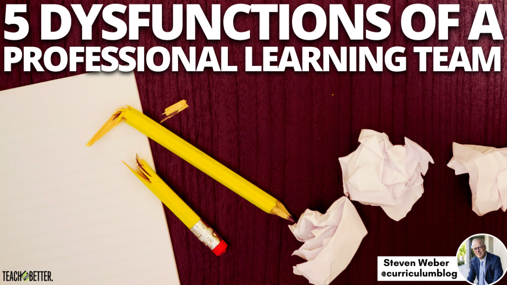 5 Dysfunctions of a Professional Learning Team - Teach Better