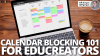 Calendar Blocking 101 for EDUcreators - Teach Better