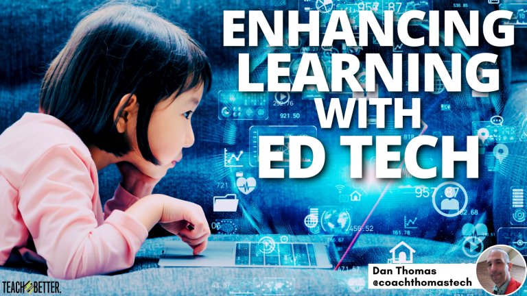 Enhancing Learning with Ed Tech - Teach Better