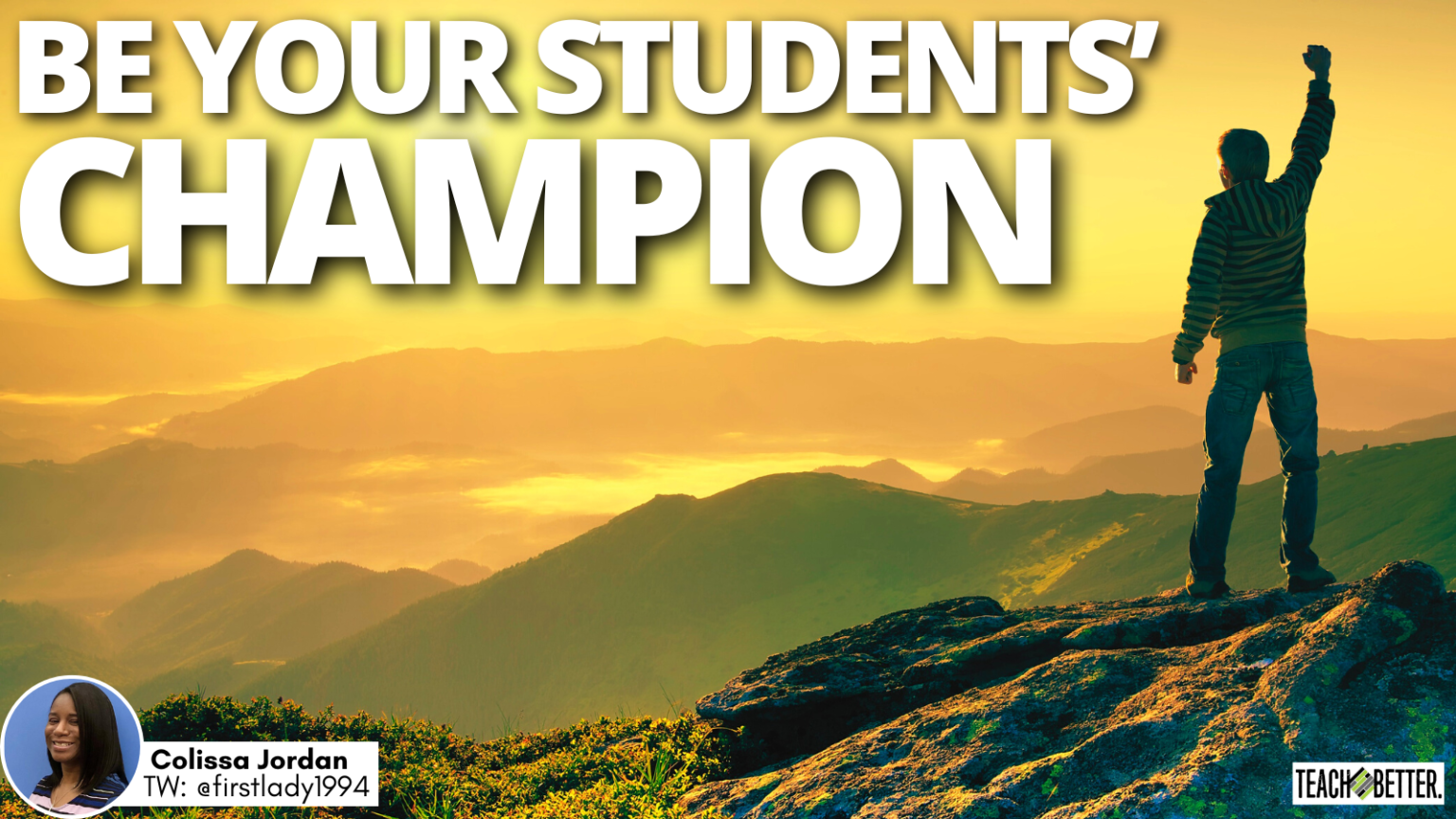 Be Your Students' Champion - Teach Better