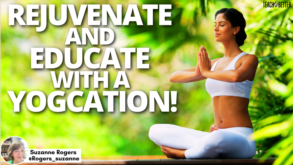 Rejuvenate and Educate With a Yogcation! - Teach Better