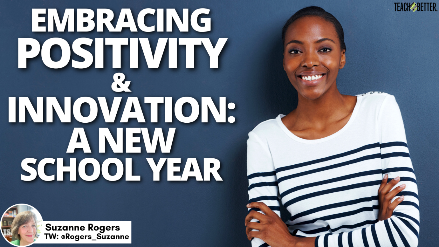 Embracing Positivity and Innovation: A New School Year - Teach Better