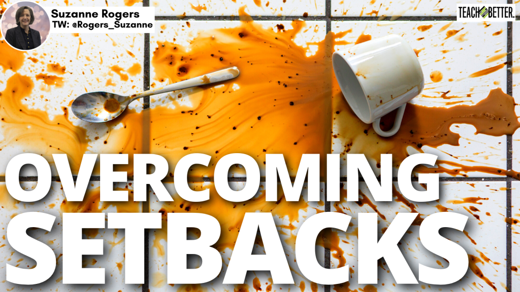 Overcoming Setbacks - Teach Better