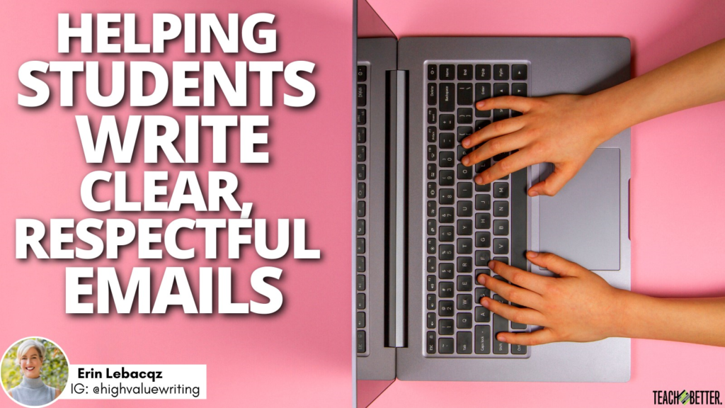Helping Students Write Clear, Respectful Emails - Teach Better