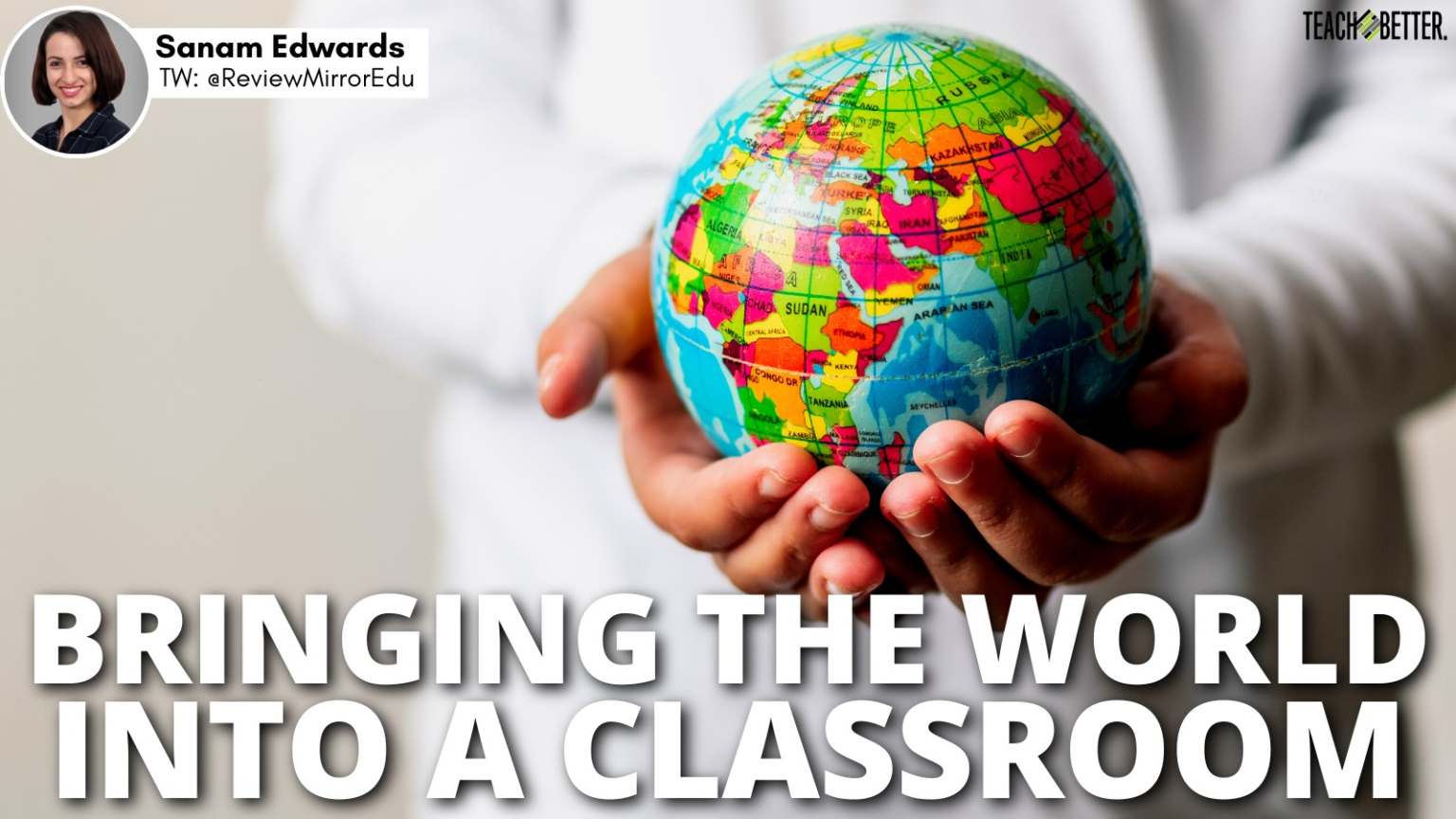 Bringing the World Into a Classroom: Experiential Learning - Teach Better
