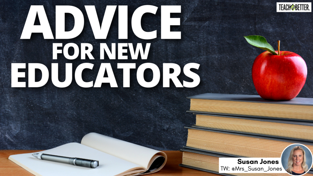 Advice for New Educators - Teach Better