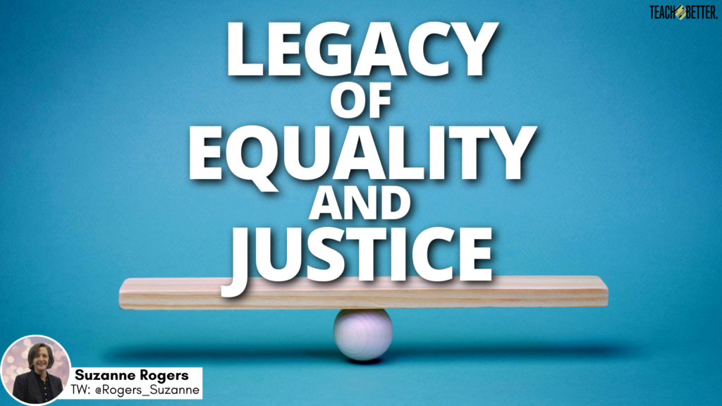 Legacy of Equality and Justice - Teach Better