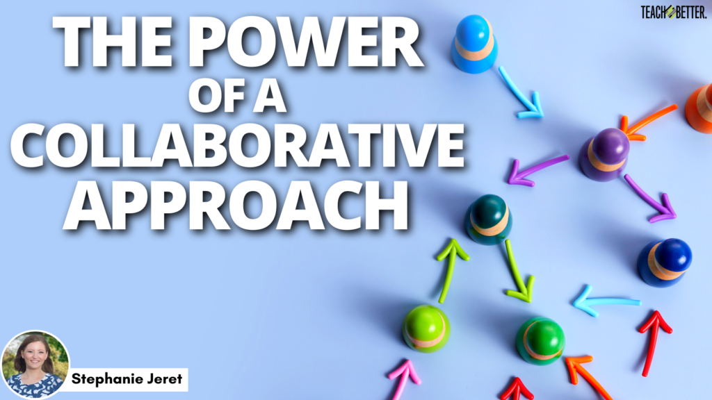 The Power of a Collaborative Approach - Teach Better
