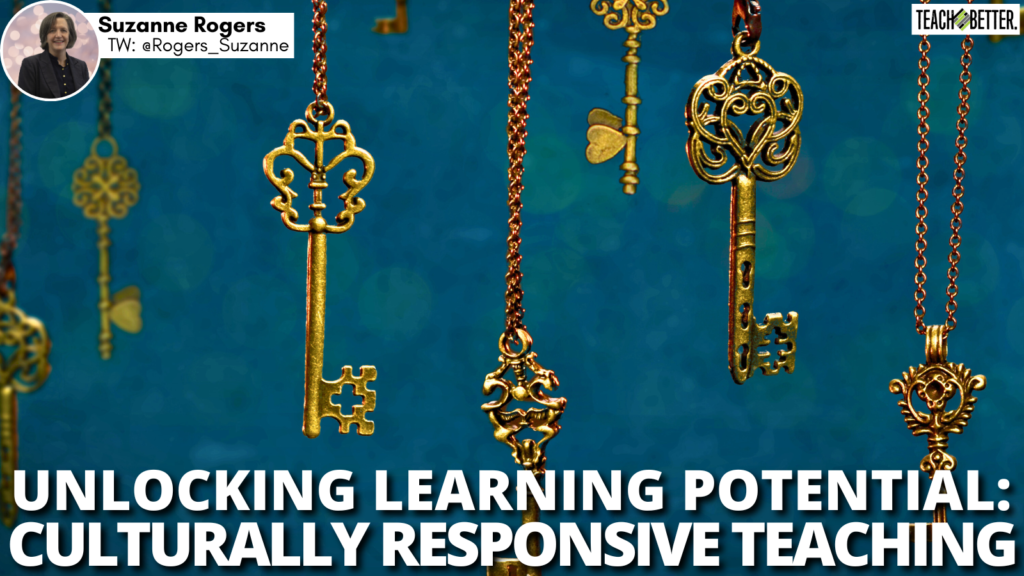 Unlocking Learning Potential: Culturally Responsive Teaching - Teach Better Unlocking Learning Potential: Culturally Responsive Teaching - Teach Better