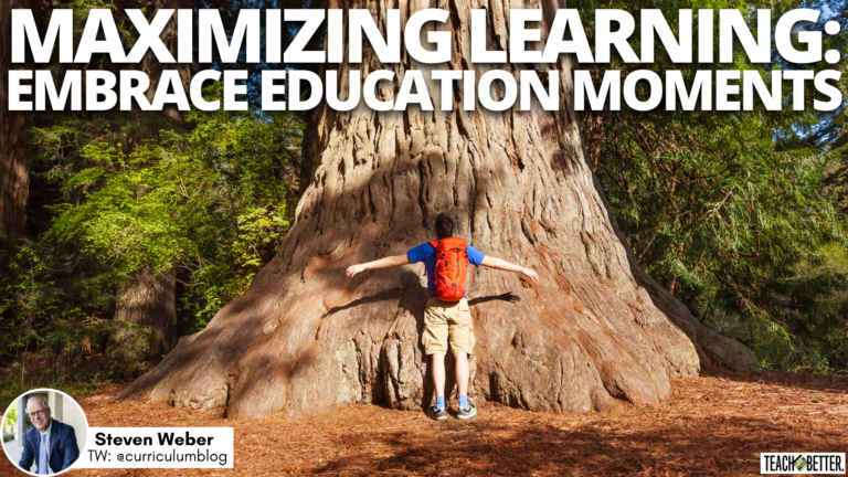 Maximizing Learning: Embrace Education Moments - Teach Better