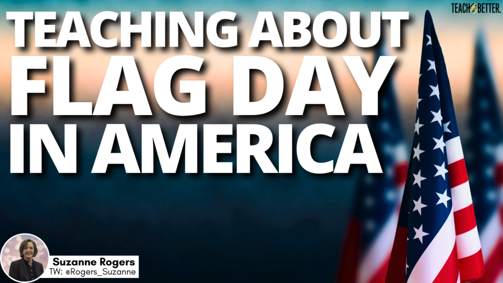 Teaching About Flag Day in America - Teach Better
