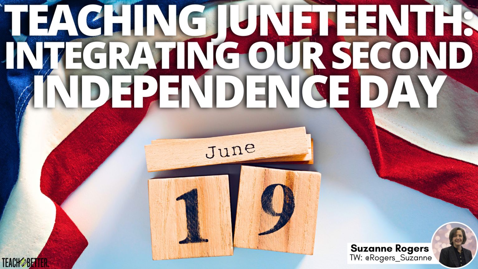 Teaching Juneteenth: Integrating Our Second Independence Day - Teach Better