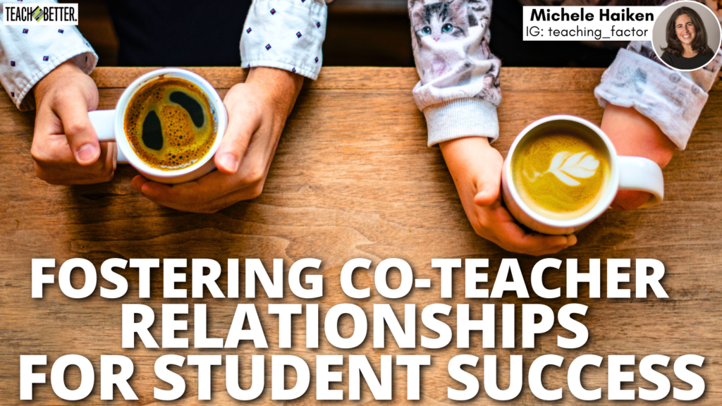 Fostering Co-Teacher Relationships for Student Success - Teach Better