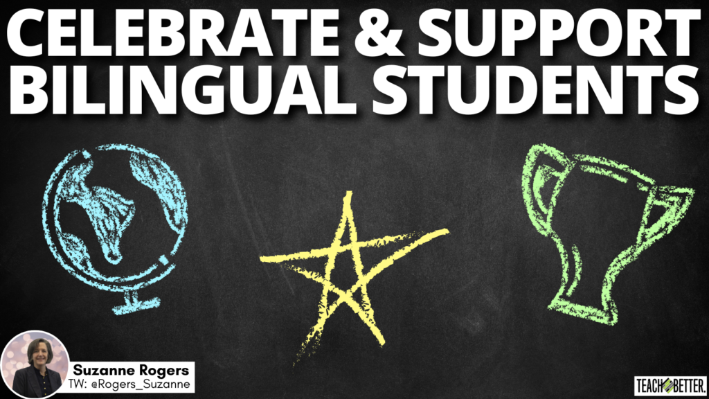 Celebrate and Support Bilingual Students - Teach Better
