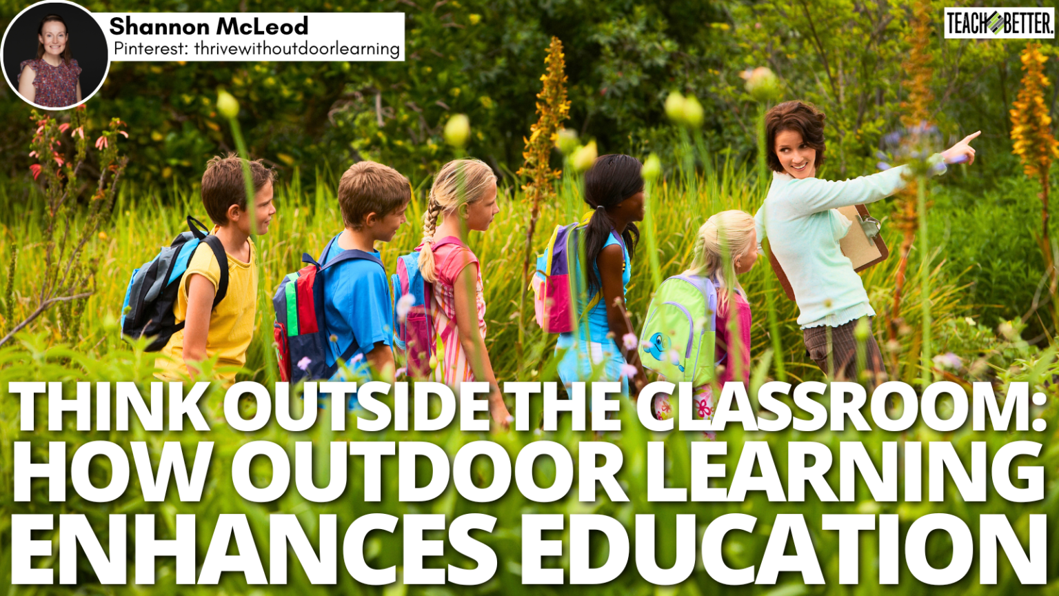 Think Outside the Classroom: How Outdoor Learning Enhances Education ...
