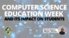Computer Science Education Week and Its Impact - Teach Better